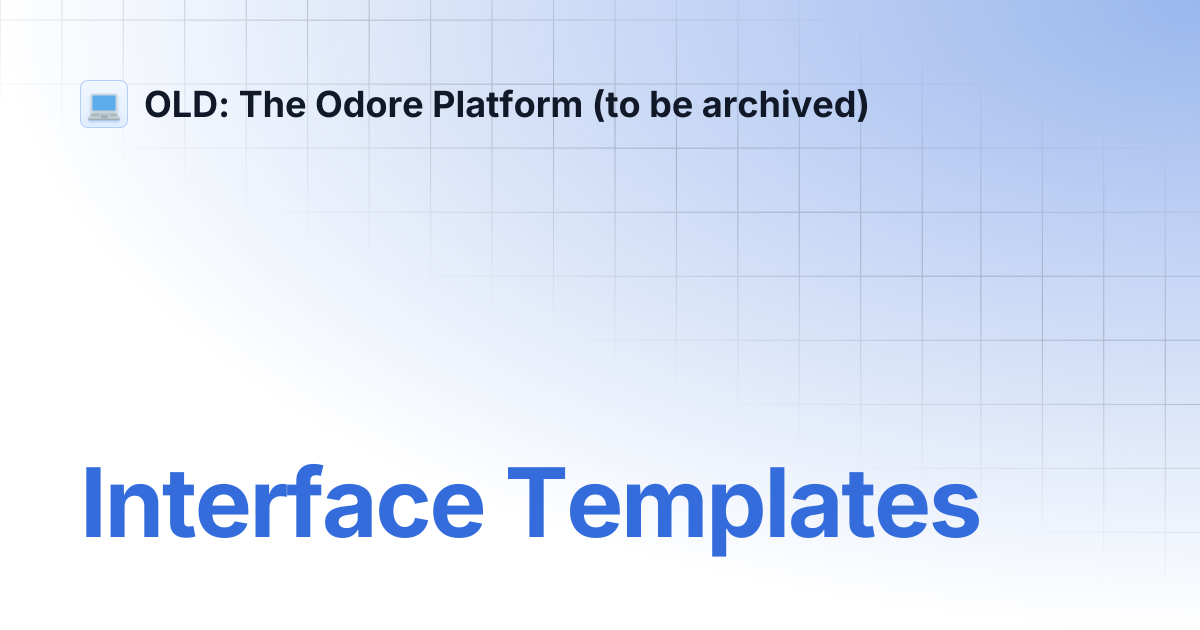 Interface Templates | OLD: The Odore Platform (to be archived)